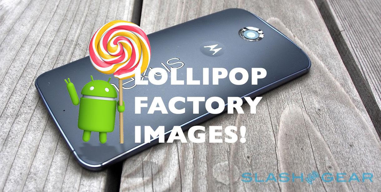 Android 5 1 Lollipop Factory Images Released For Nexus Devices Slashgear