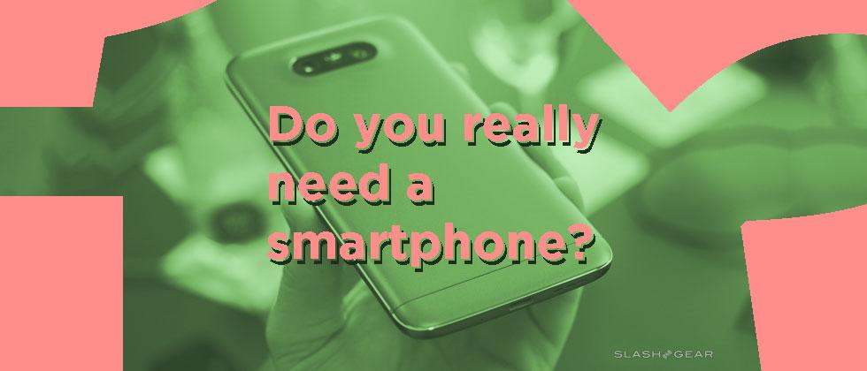 Do you really need a smartphone? - SlashGear