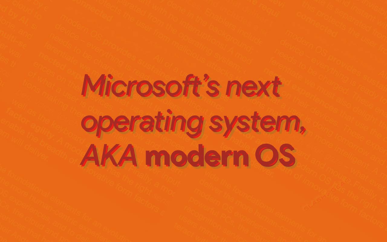Microsoft Modern OS: What we know about the anti-Windows - SlashGear